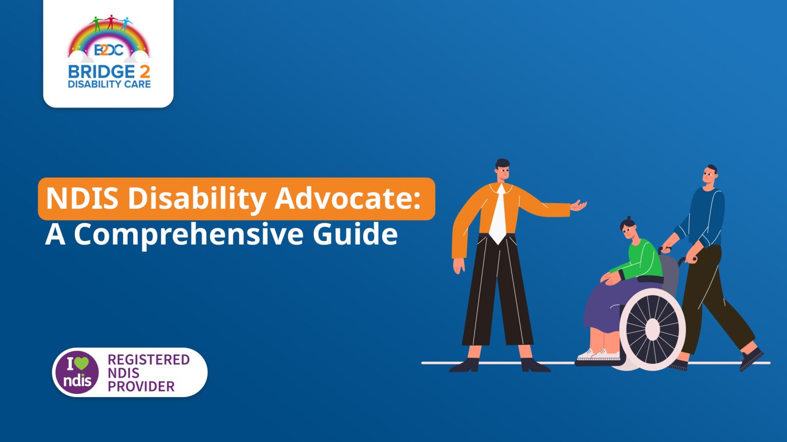 NDIS Disability Advocate: A Comprehensive Guide | B2DC
